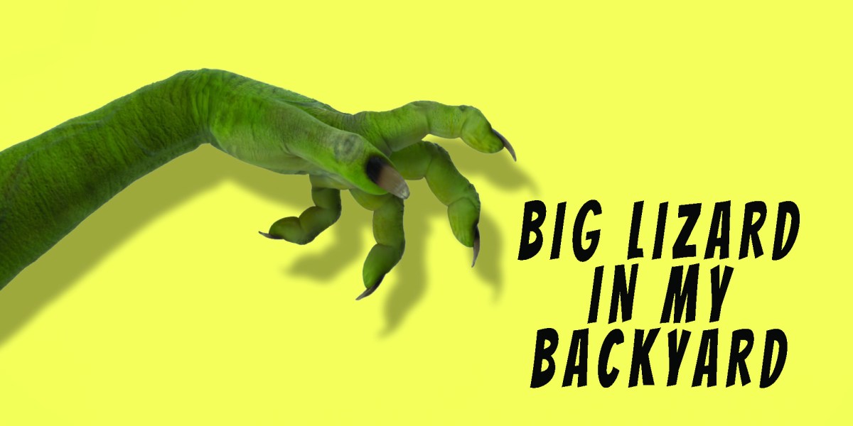 Big Lizard in My Backyard | Sean E. Britten